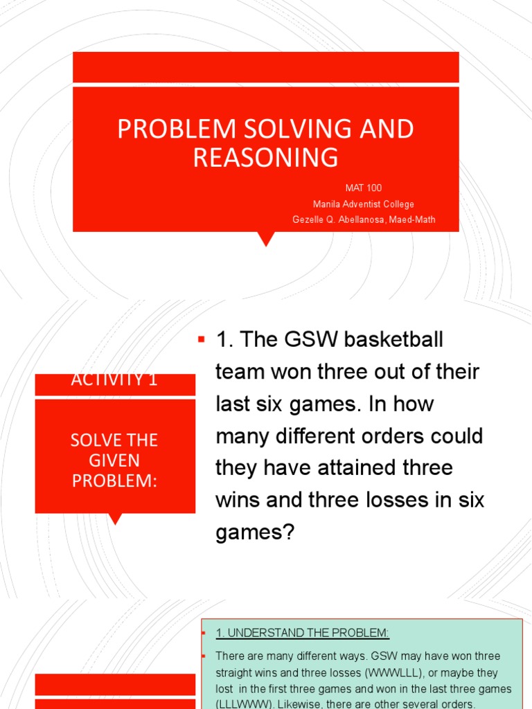 Problem Solving and Reasoning: MAT 100 Manila Adventist College Gezelle ...