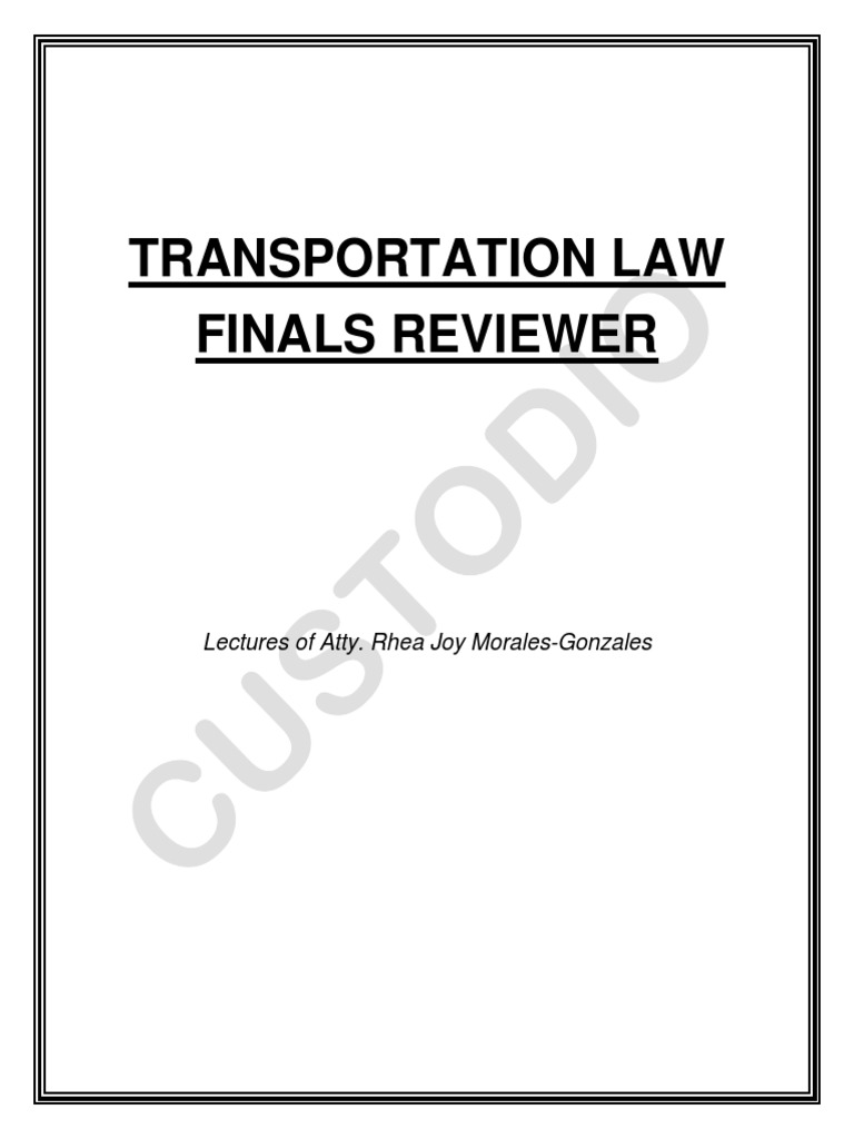 Transportation Law Finals Reviewer: Lectures of Atty. Rhea Joy Morales ...