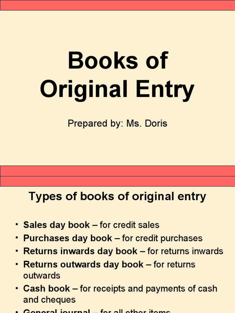 Books of Original Entry: Prepared By: Ms. Doris | PDF | Debits And ...