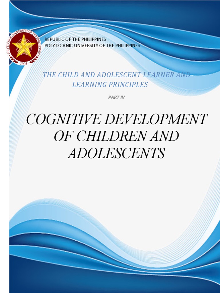 Cognitive Development of Children and Adolescents: The Child and Adolescent Learner and Learning ...