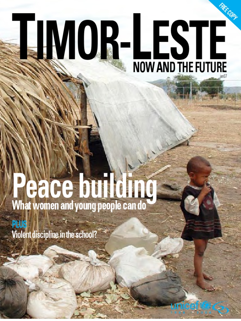 Unicef Timor-Leste Now and The Future 2007 | PDF | East Timor | Peace