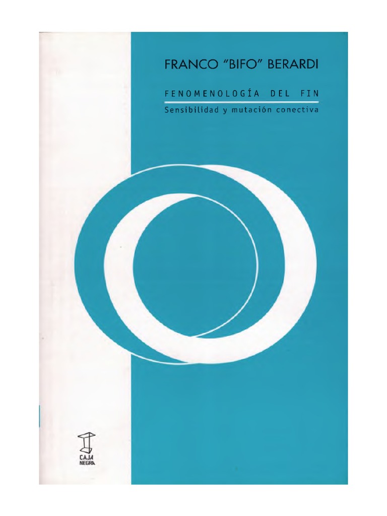 Berardi, F. - Fenomenología Del Fin. Sensibilidad y Mutación Conectiva | PDF | Empatía | Mente