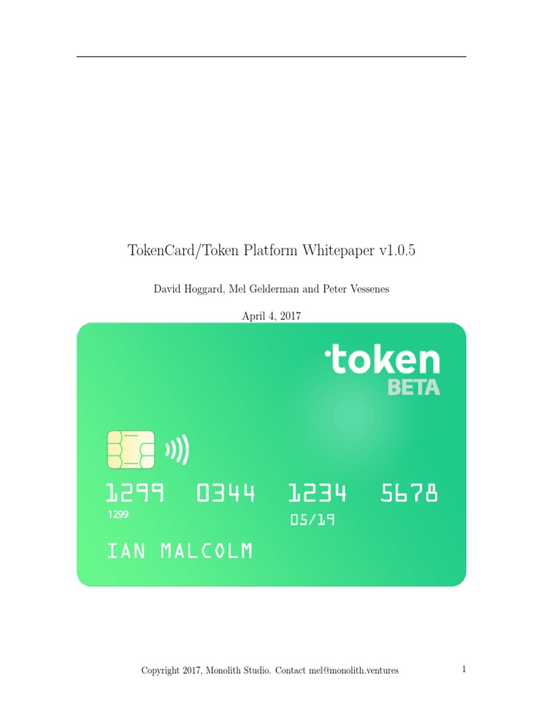 Tokencard/Token Platform Whitepaper V1.0.5: David Hoggard, Mel Gelderman and Peter Vessenes ...