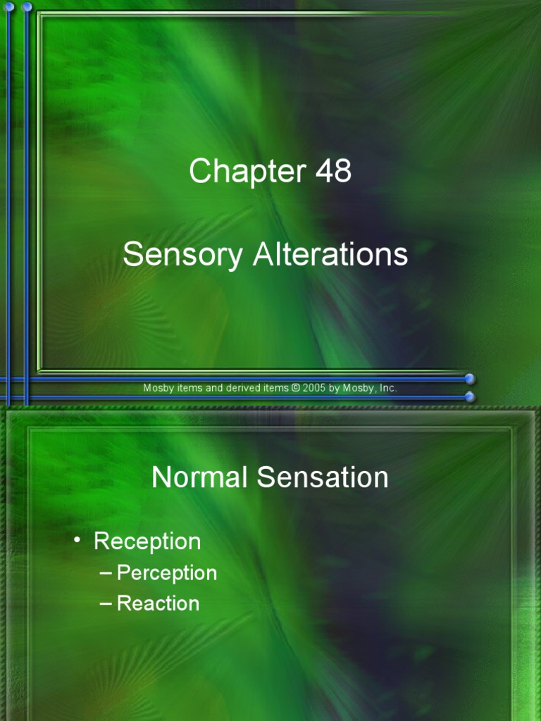 Sensory Alterations: Mosby Items and Derived Items © 2005 by Mosby, Inc ...