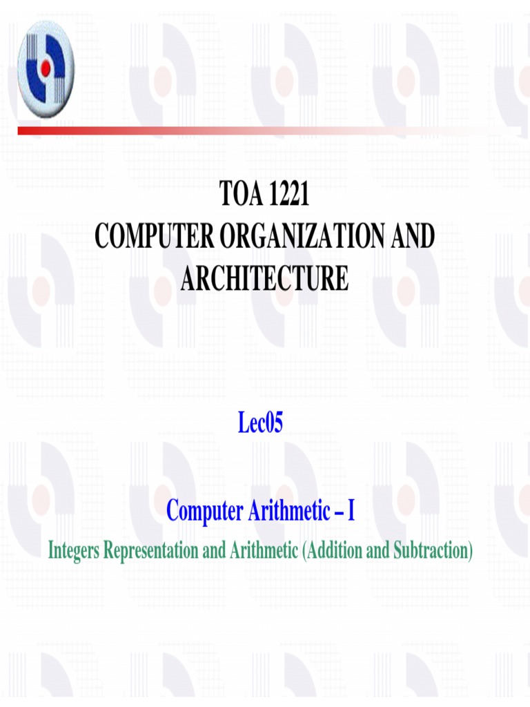 Lec05 Computer Arithmetic Integer Representation And Arithmetic Pdf Subtraction