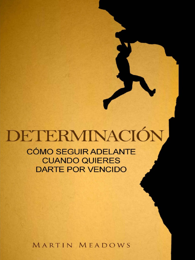 Determinacion - Como Seguir Adel - Martin Meadows | PDF | Autosuperación | Estilo de vida