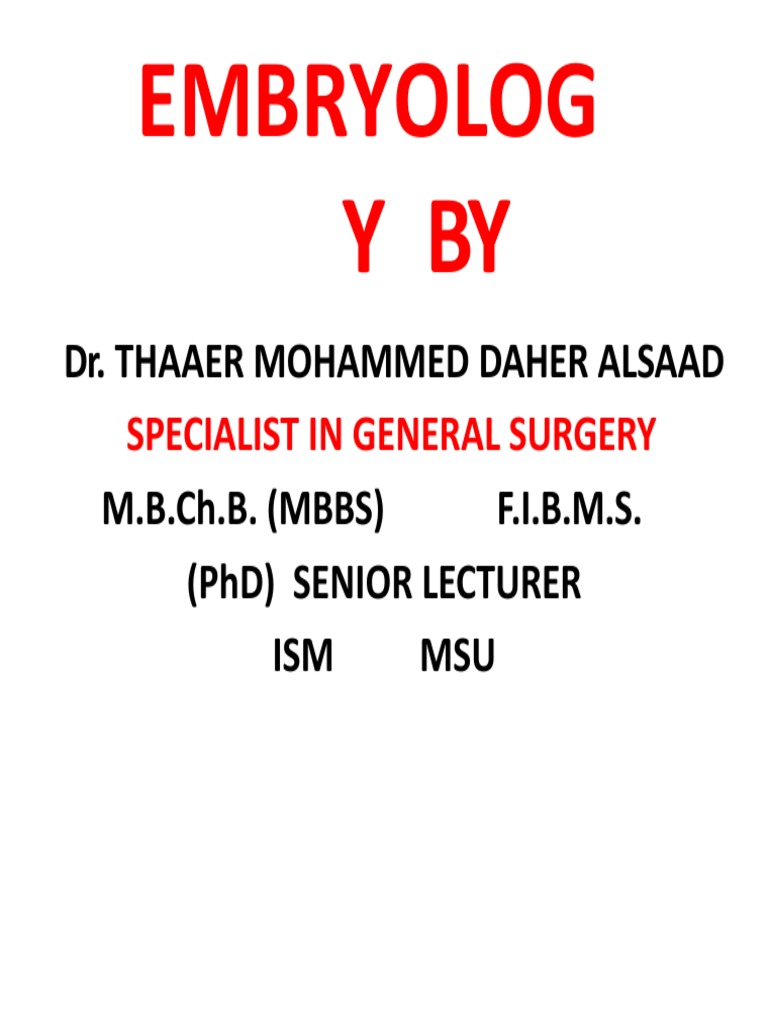Embryolog Y By: Dr. Thaaer Mohammed Daher Alsaad M.B.Ch.B. (MBBS) F.I.B ...