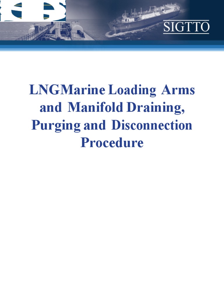 LNG Marine Loading Arms and Manifold Draining Purging and Disconnection ...