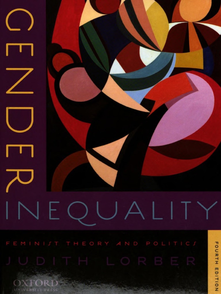 Gender Inequality Feminist Theories and Politics by Judith Lorber | PDF
