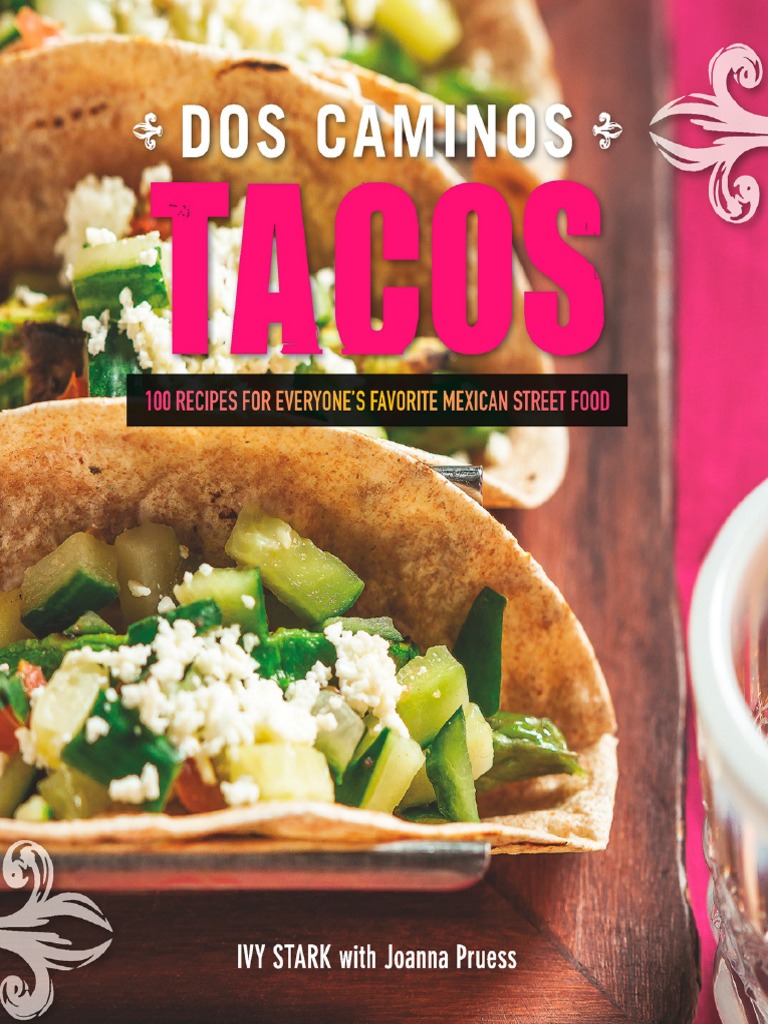 Dos Caminos Tacos (Inglés) - 100 Recipes for Everyone Favorite Mexican ...