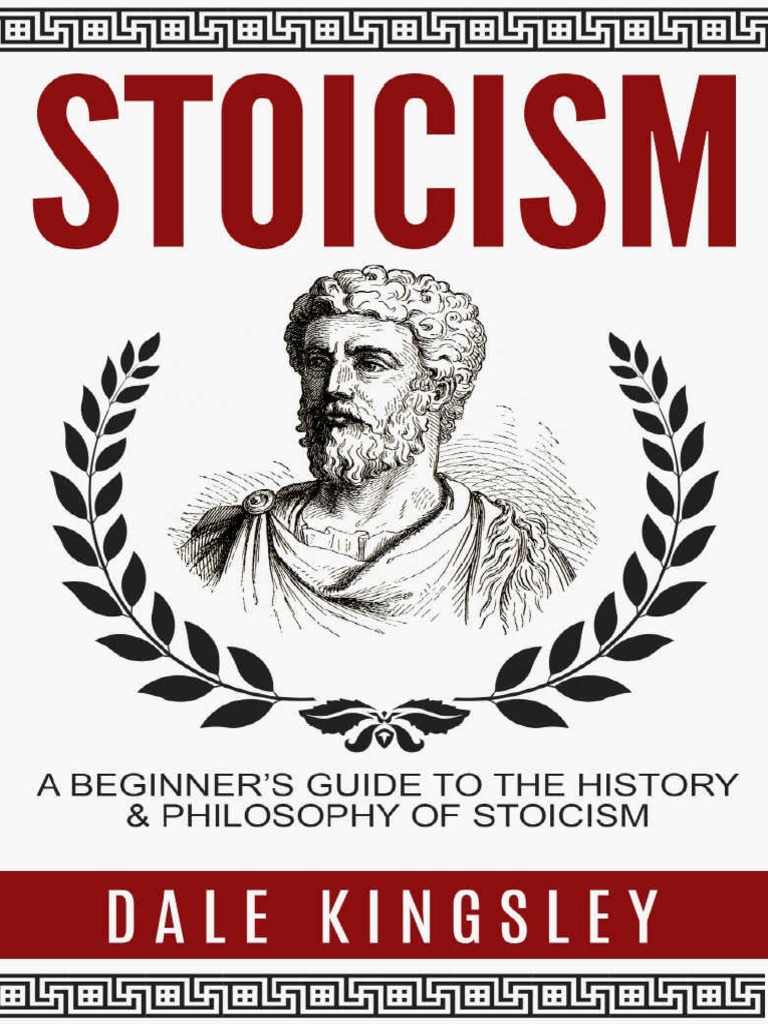 Stoicism - A Beginner's Guide To The History & Philosophy of Stoicism ...