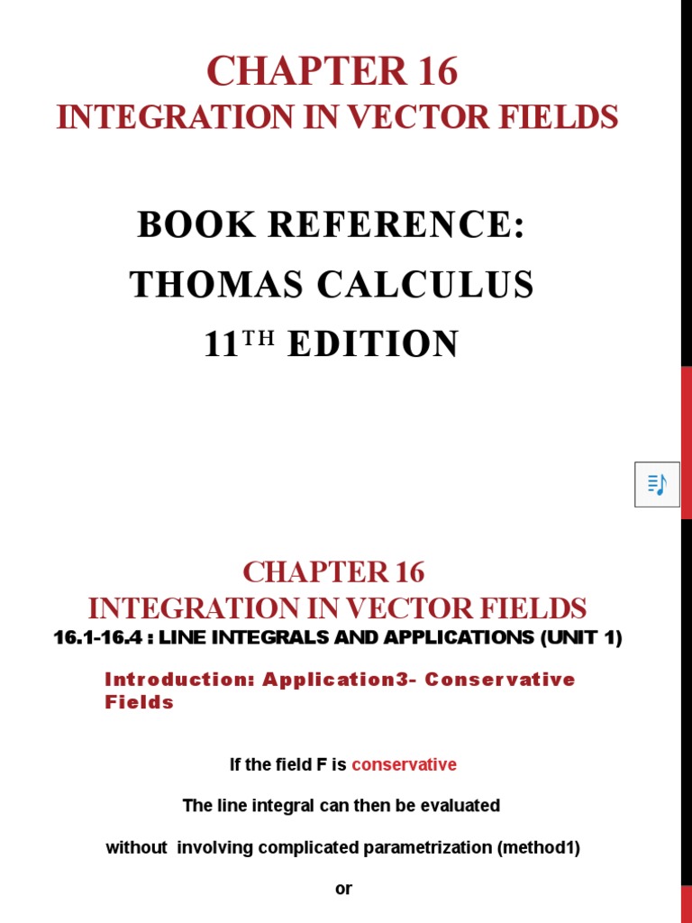 Integration in Vector Fields: Book Reference: Thomas Calculus 11 Edition | PDF | Integral ...