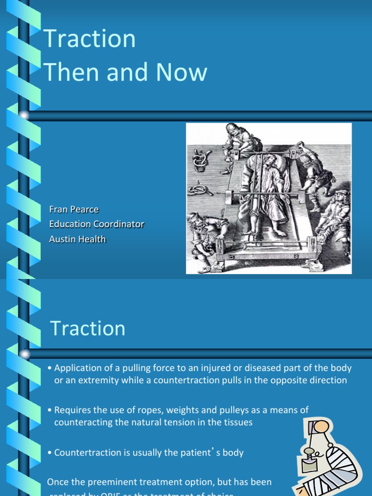 Traction Then and Now: Fran Pearce Education Coordinator Austin Health ...