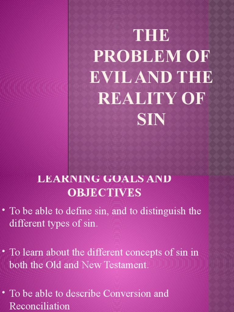 THE Problem of Evil and The Reality of SIN | PDF | Sin | Good And Evil