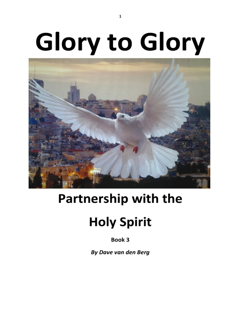 Glory To Glory - 3. Partnership With The Holy Spir | PDF | Baptism ...