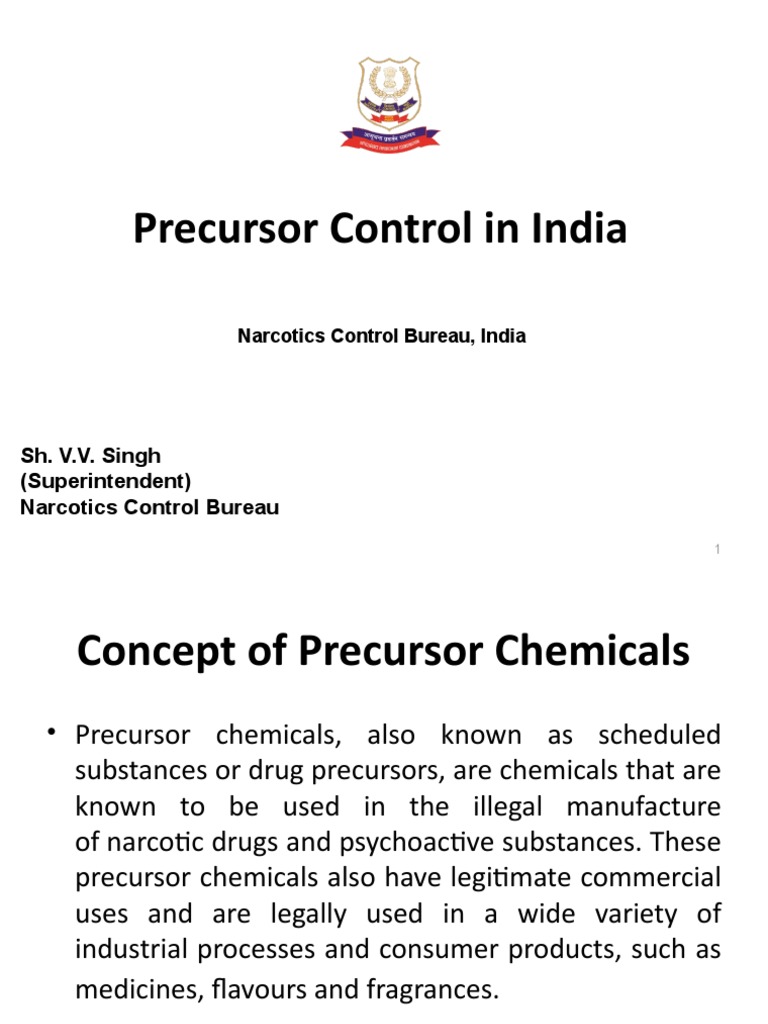 Precursor Control in India: Sh. V.V. Singh (Superintendent) Narcotics ...