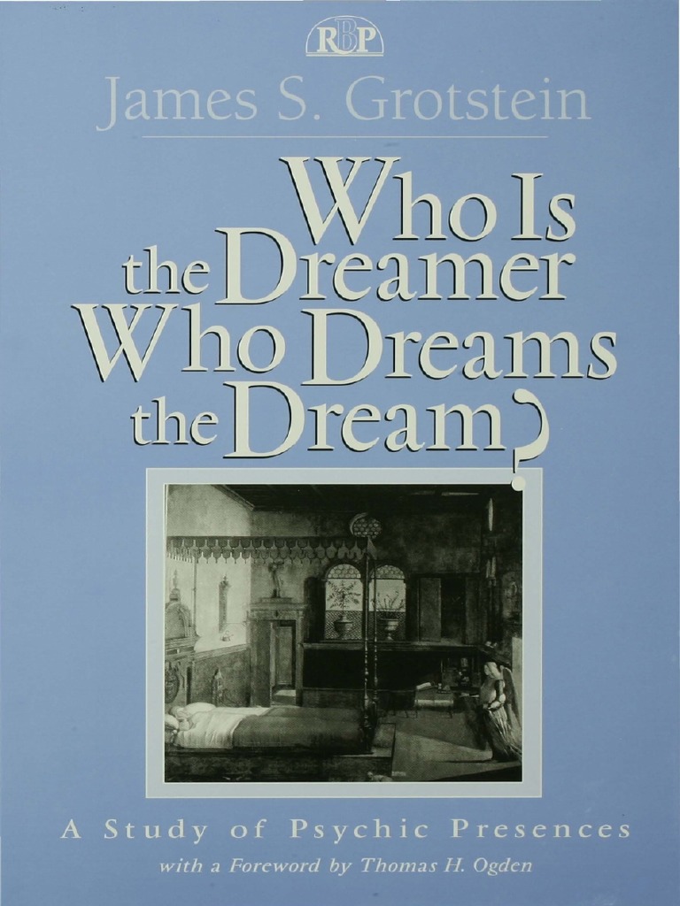 Who Is The Dreamer, Who Dreams The Dream - A Study of Psychic Presences ...