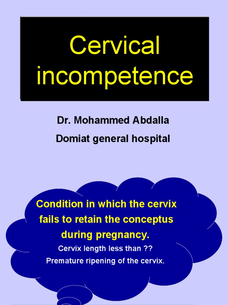 Cervical Incompetence: Dr. Mohammed Abdalla Domiat General Hospital ...