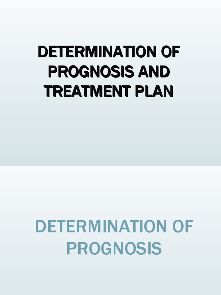 Determination of Prognosis and Treatment Plan | PDF