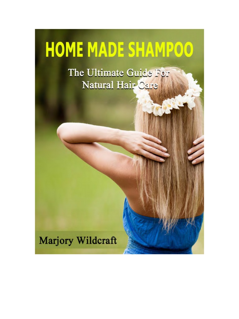 Home Made Shampoo The Ultimate Guide To Natural Hair Care | PDF | Foods ...
