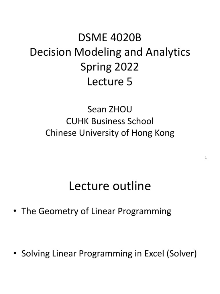 DSME 4020B Decision Modeling and Analytics Spring 2022: Sean ZHOU CUHK Business School Chinese ...