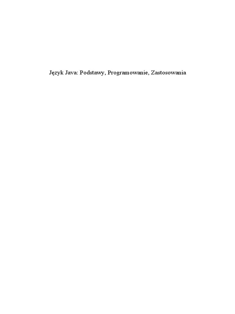 Java - Podstawy, Programowanie, Zastosowania | PDF