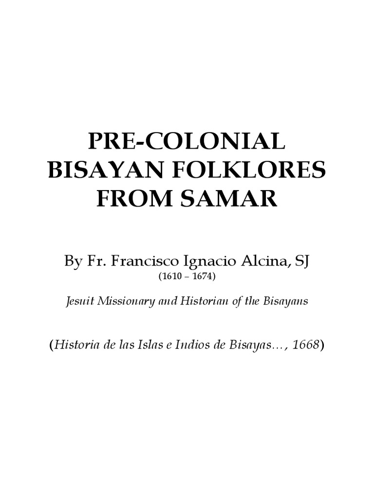 Pre-Colonial Bisayan Epics, Stories, Legends and Folktales From Alcina ...