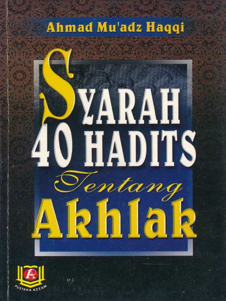 (Ahmad Mu Adz Haqqi) SYARAH 40 HADTS TENTANG AKHLAK | PDF