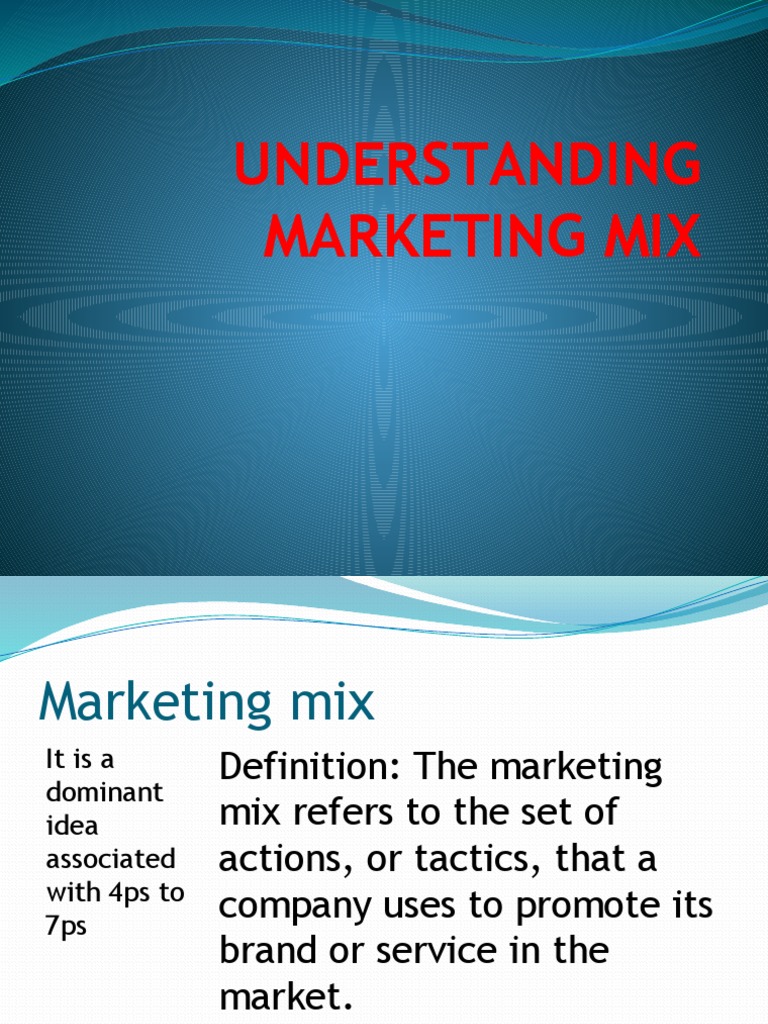 Understanding the Marketing Mix | PDF | Marketing | Product (Business)