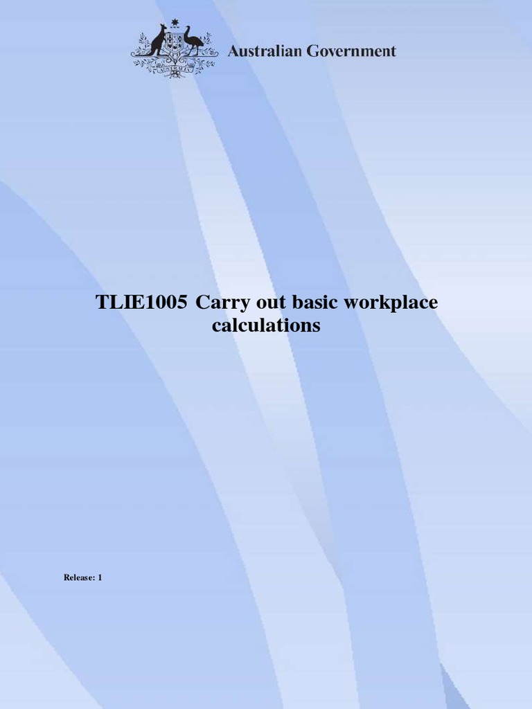 TLIE1005 Carry Out Basic Workplace Calculations: Release: 1 | PDF ...