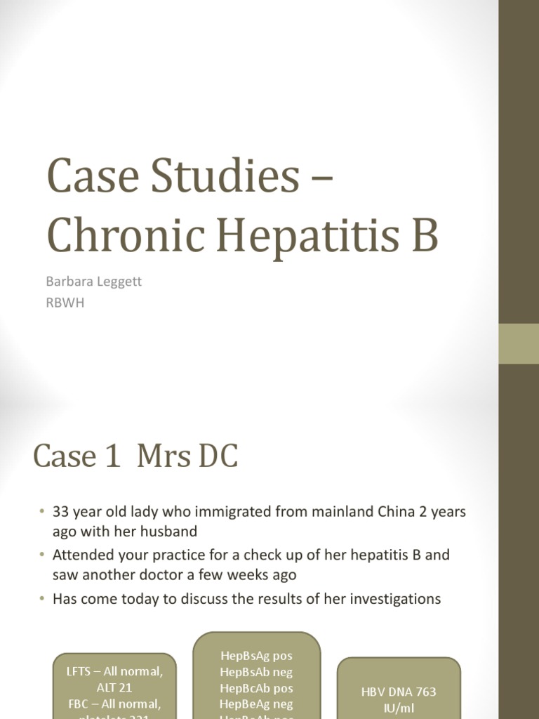 Case Studies - Chronic Hepatitis B: Barbara Leggett RBWH | PDF ...