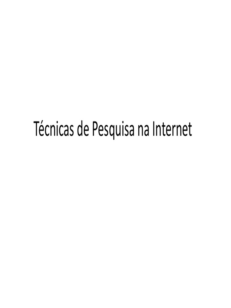 Tecnicas de Pesquisa Na Internet - Parte 1 | PDF | Internet | Informática