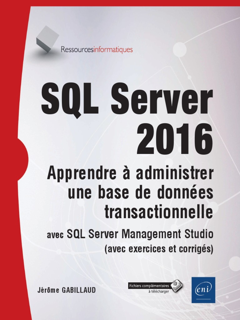 SQL Server 2016: Apprendre À Administrer Une Base de Données Transactionnelle | PDF | Microsoft ...