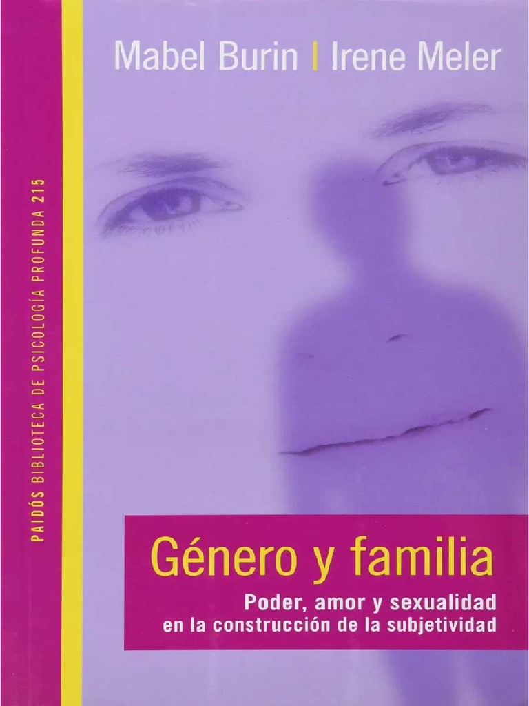 PDF Mabel Burin Irene Meler Genero y Familia Poder Amor y Sexualidad en La Construccion de La ...