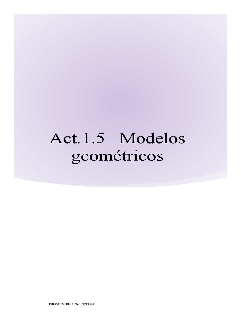 U1 Act1.5 Modelos Geométricos ( | PDF | Matemática Elemental | Matemáticas