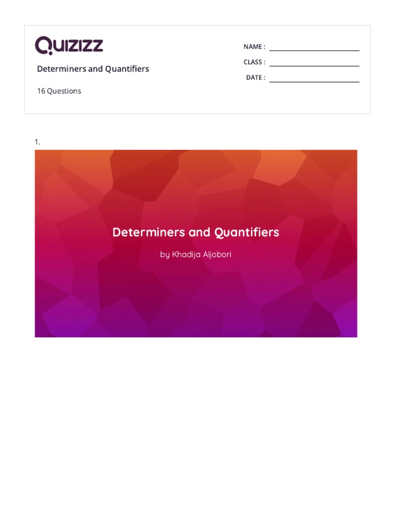 Determiners and Quantifiers - Print - Quizizz | Download Free PDF | Noun | Syntactic Relationships
