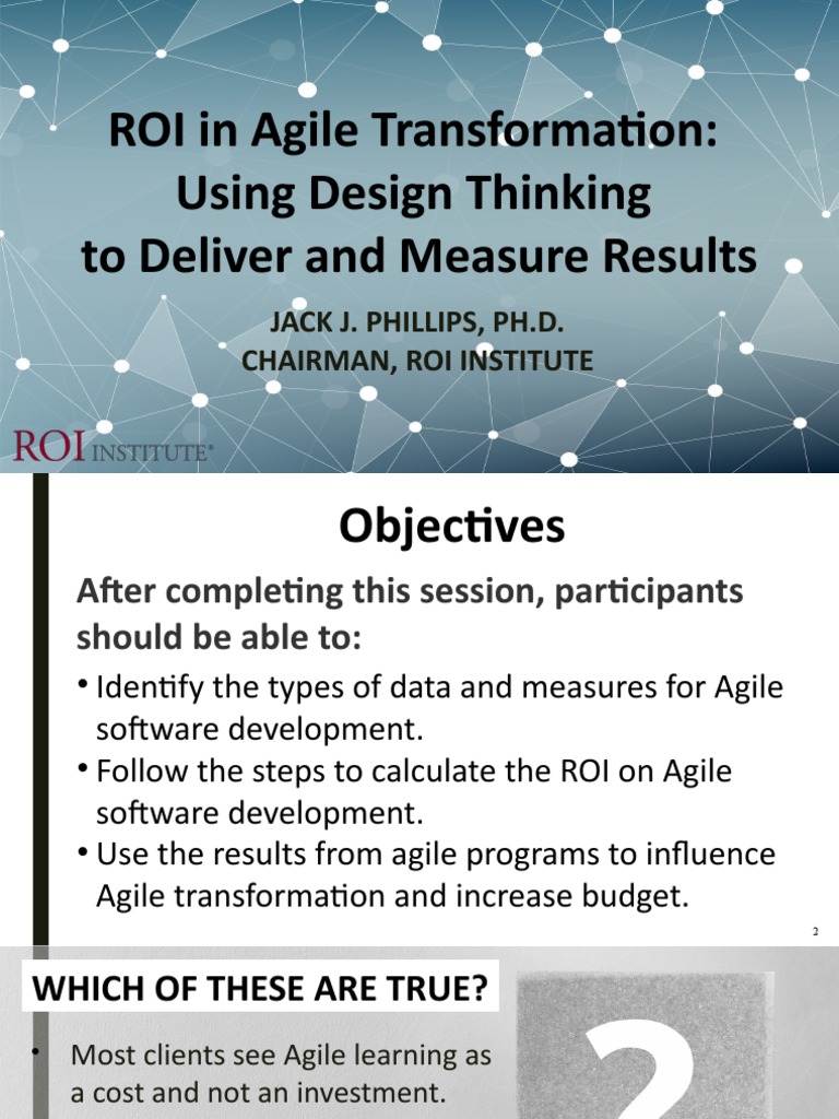 ROI in Agile Transformation: Using Design Thinking To Deliver and ...