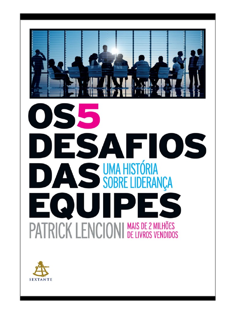 Os 5 Desafios Das Equipes. Patrick Lencioni | PDF