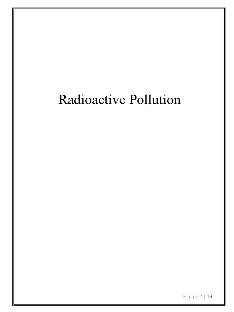 Radioactive Pollution Project | PDF | Radioactive Decay | Ionizing ...
