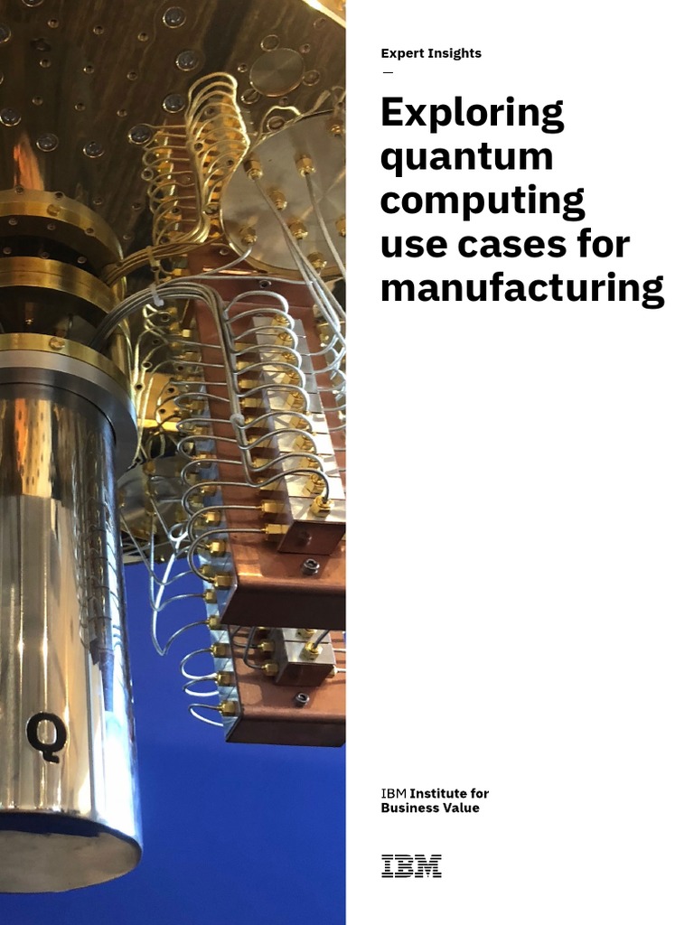 Exploring Quantum Computing Use Cases For Manufacturing - IBM | PDF | Quantum Computing | Computing