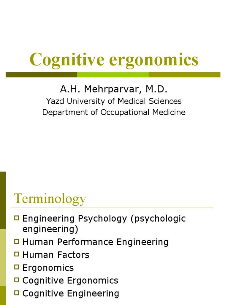 Cognitive Ergonomics: A.H. Mehrparvar, M.D | PDF | Human Factors And ...