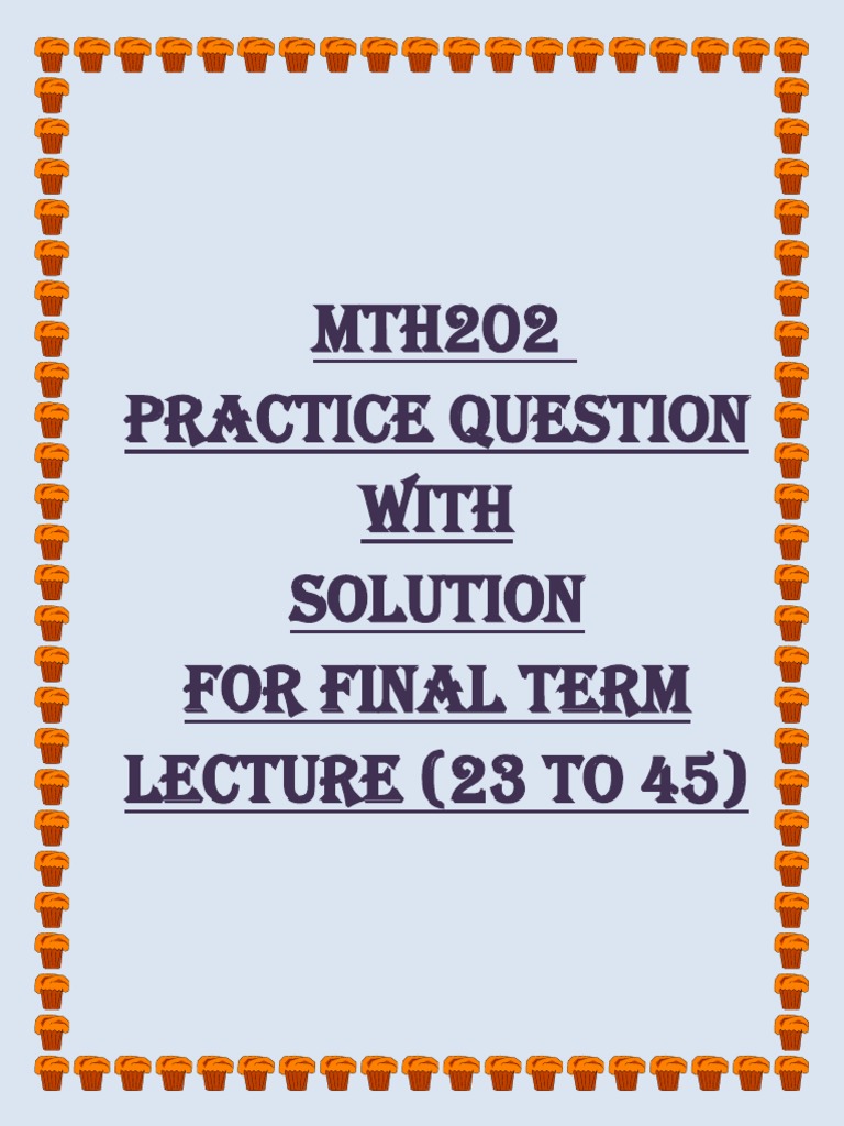 MTH202 Final Term Practice Solutions | PDF | Graph Theory | Vertex ...