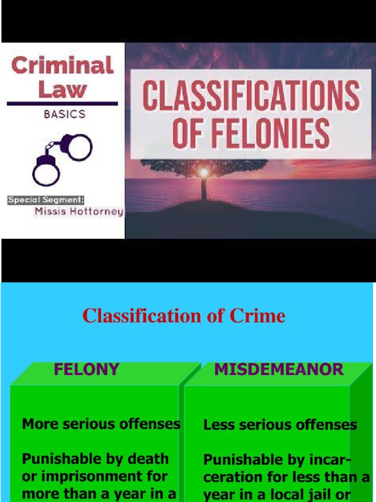 5 Crim Law Classification of Felonies | PDF | Felony | Crime & Violence