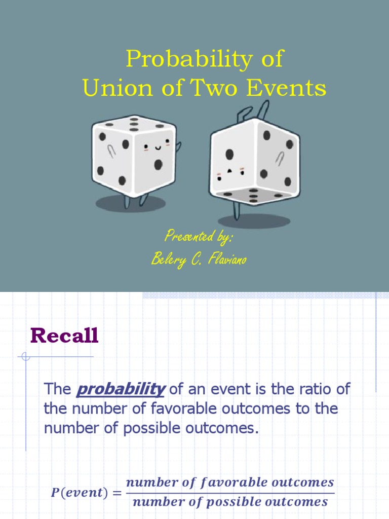 Probability of Union of Two Events: Presented By: Belery C. Flaviano ...