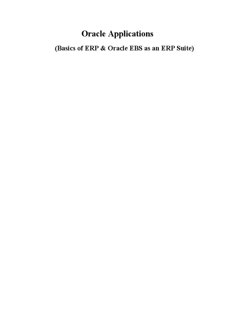 Basics of ERP and Oracle EBS As An ERP | PDF | Enterprise Resource ...