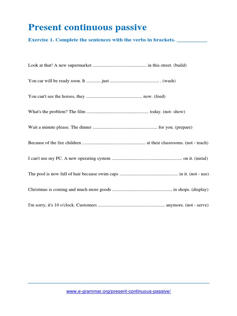 Present Continuous Passive: Exercise 1. Complete The Sentences With The ...