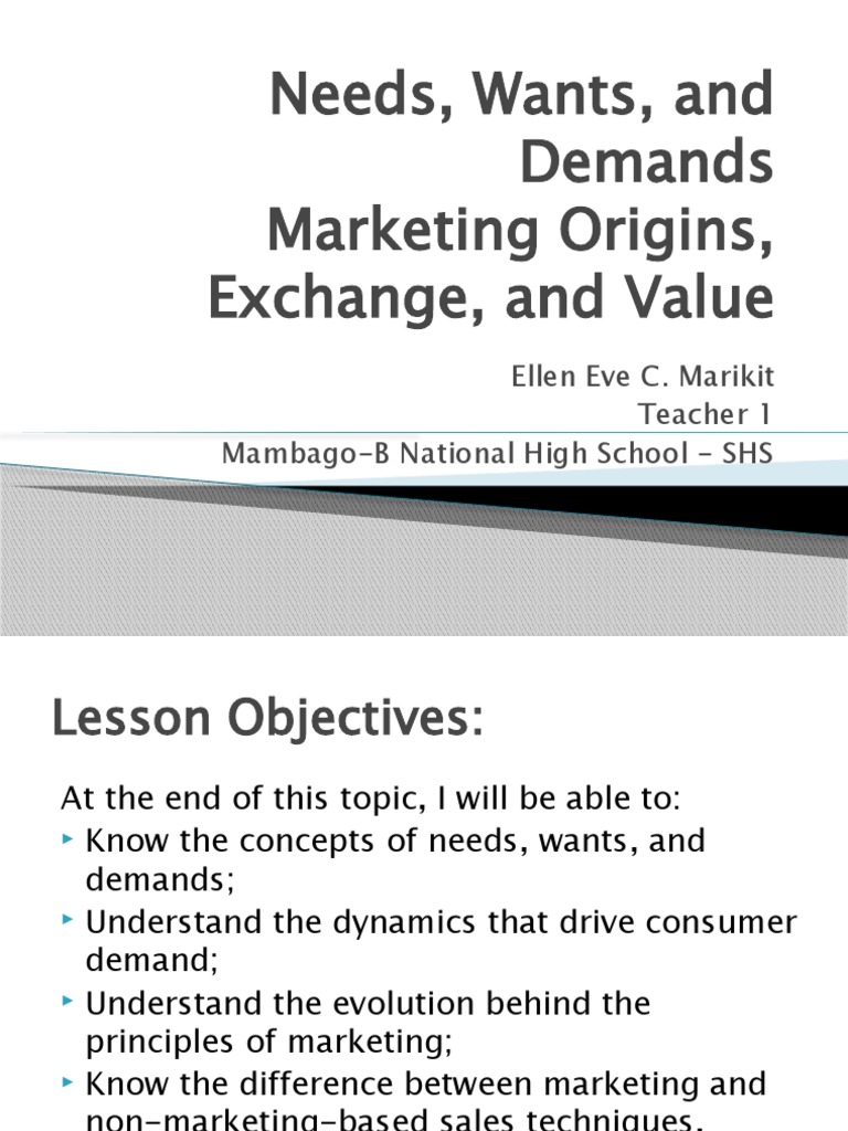 Needs, Wants, and Demands Marketing Origins, Exchange, and Value | PDF ...