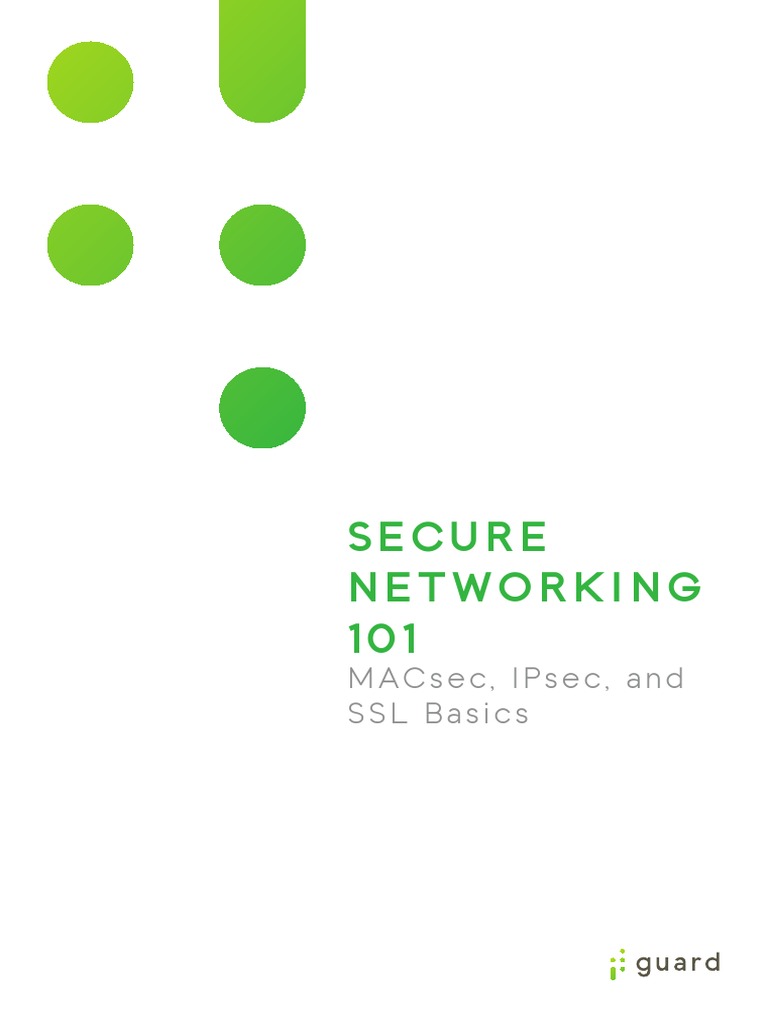Secure Networking 101 MACsec, IPsec, and SSL Basics | PDF | Transport Layer Security | Computer ...