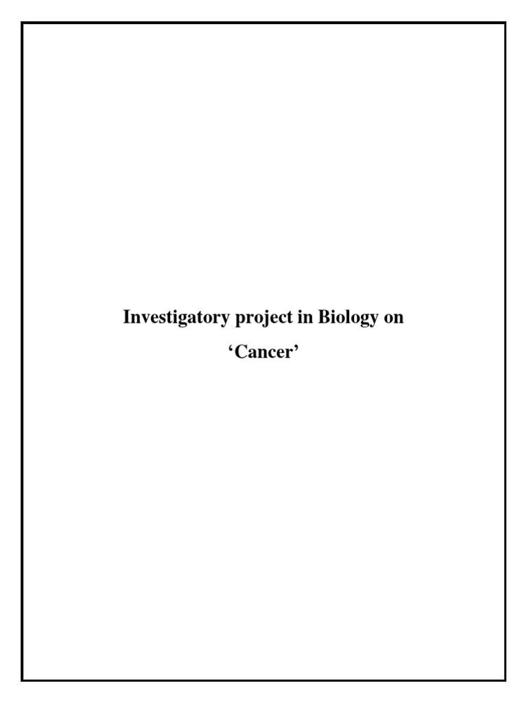 Investigatory Project in Biology On Cancer | PDF | Cancer | Radiation ...