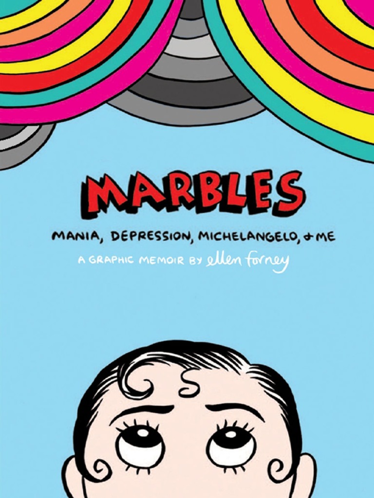 Marbles Mania Depression Michelangelo and Me by Ellen Forney Z | PDF